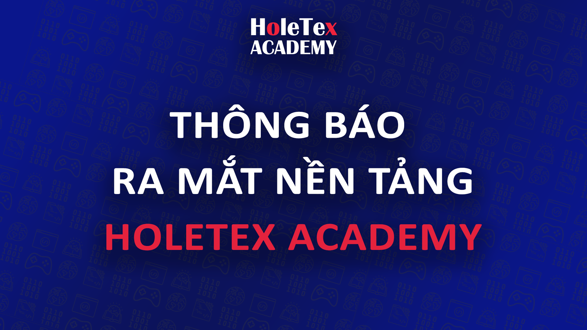 Thông báo ra mắt nền tảng học trực tuyến HoleTex Academy - HoleTex